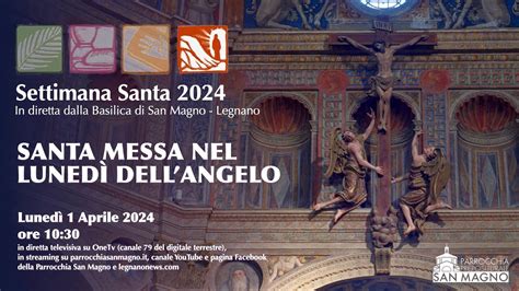 In Diretta Dalla Basilica Di San Magno A Legnano Santa Messa Nel