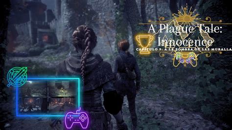A Plague Tale Innocence Cap 9 A La Sombra De Las Murallas YouTube