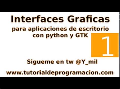 Aplicaciones De Escritorio Con Python Y Pygtk Hello Word Youtube