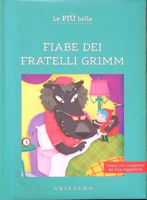 LE PIU BELLE Fiabe Dei Fratelli Grimm Grimm Gribaudo 2021 Rilegato