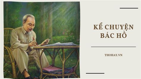 Kể Chuyện Bác Hồ 120 Mẫu Chuyện Về Bác Ngắn Và Bài Học