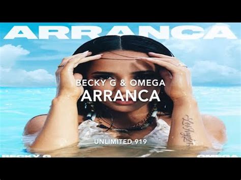 Becky G Arranca Lyrics Letra Ft Omega Youtube