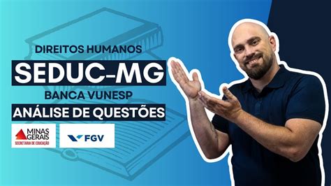 Direitos Humanos Banca Fgv Concurso Seduc Mg Quest Es Youtube
