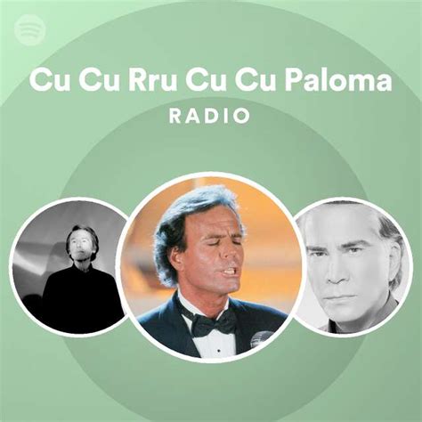 Cu Cu Rru Cu Cu Paloma Radio Playlist By Spotify Spotify