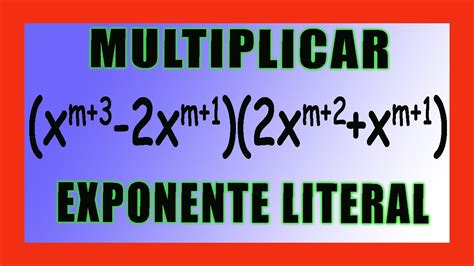 Multiplicacion De Polinomios Con EXPONENTES LITERALES YouTube