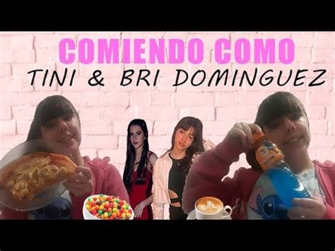Horas Comiendo Como Brichu Tini Dominguez Youtube