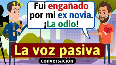La Voz Pasiva en español Conversación Aprende español Habla español