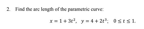 solved 2 find the arc length of the parametric curve x 1