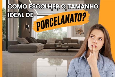 Porcelanato Como Escolher O Tamanho Ideal Para Cada Ambiente Da Sua