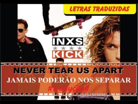 INXS Never tear us apart tradução em português YouTube