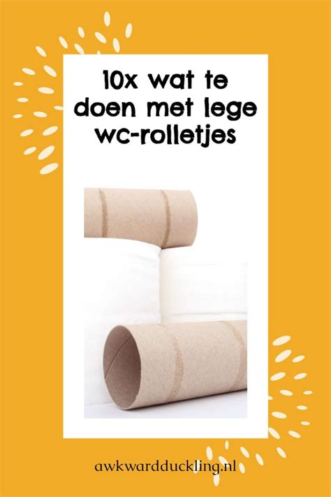 10x Wat Te Doen Met Lege Wc Rolletjes Awkward Duckling Kleding