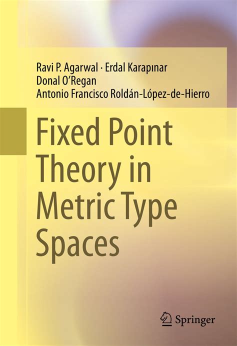 fixed point theory in metric type spaces 1st ed 2015 agarwal ravi p karapinar erdal o