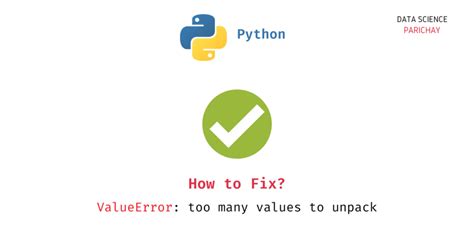 How To Fix ValueError Too Many Values To Unpack Data Science Parichay