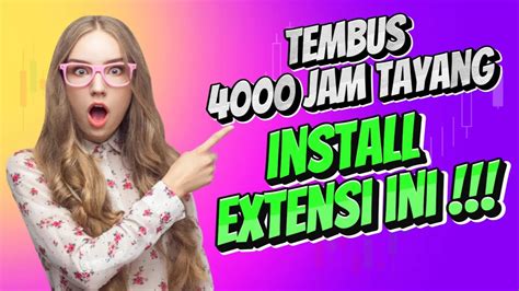 Cara Cepat Kejar 4000 Jam Tayang 7 Extension Yang Wajib Di Install
