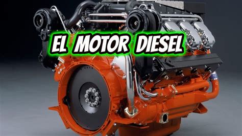 PARTES Y FUNCIONAMIENTO DEL MOTOR DIÉSEL EL MOTOR DE COMBUSTIÓN INTERNA