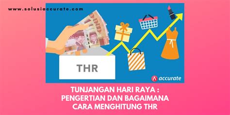Tunjangan Hari Raya Pengertian Dan Bagaimana Cara Menghitung THR