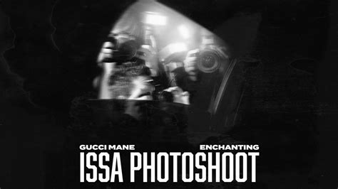 Enchanting Gucci Mane Issa Photoshoot Official Audio YouTube