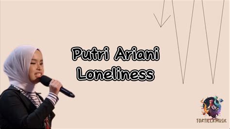 Putri Ariani Loneliness Lirik Terjemahan YouTube