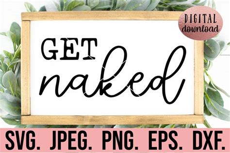 Get Naked SVG Cute Funny DIY Bathroom Sign Decor