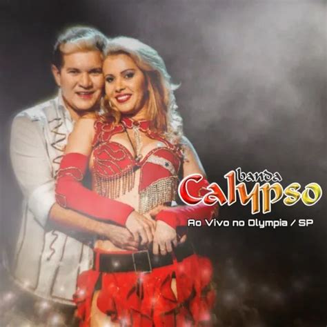 Banda Calypso Ao Vivo no Olympia SP Brega Sua Música Sua Música