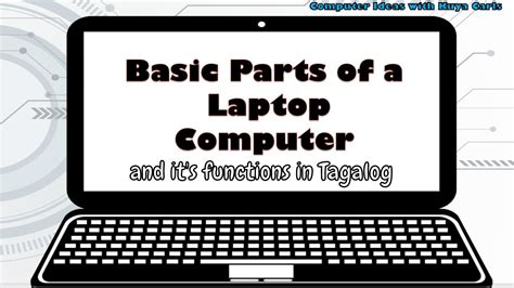 Basic Parts Of A Laptop Computer And It S Functions In Tagalog Youtube