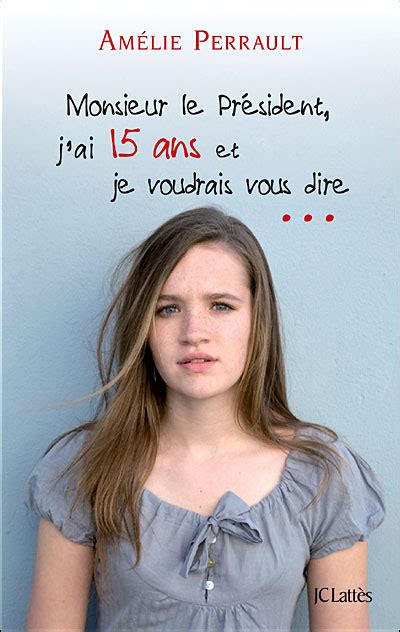 Monsieur le Président j ai 15 ans et je voudrais vous dire broché