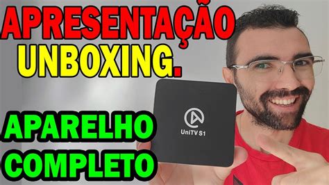 TV BOX UNITV S1 UNBOXING UNITV S1 ORIGINAL UNITV S1 VALE A PENA