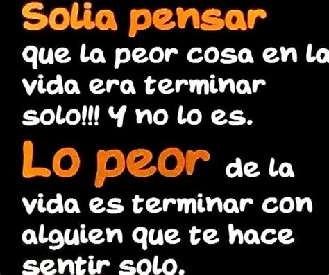 Es mejor estar solo que estar en una mala relación Quora