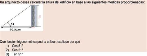 Un Arquitecto Desea Calcular La Altura Del Edificio En Base A Las