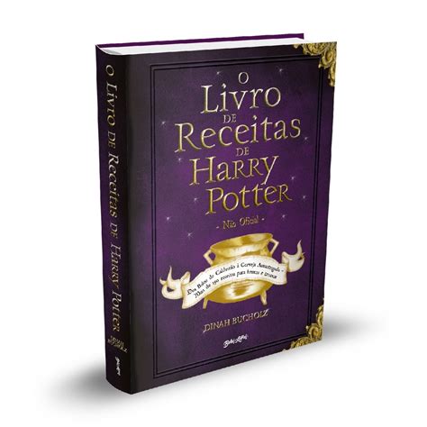 Livro O Livro de Receitas de Harry Potter Dos Bolos de Caldeirão à