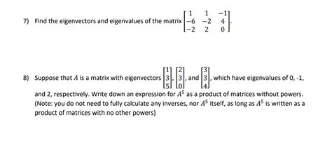 solved 7 find the eigenvectors and eigenvalues of the matrix ~2 4 2 8 suppose that a is a