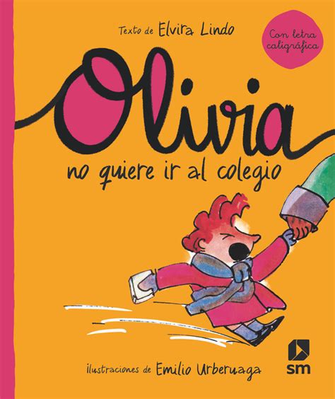 Olivia No Quiere Ir Al Colegio Literatura Infantil Y Juvenil Sm