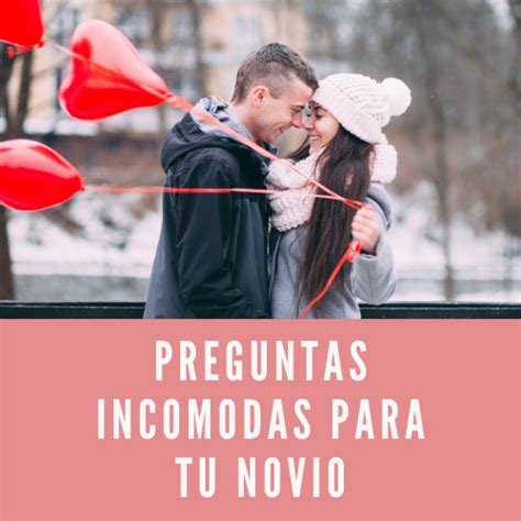 Lista 102 Foto Preguntas Para Tu Novio Para Saber Si Te Conoce Cena