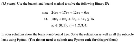 solved 15 points use the branch and bound method to solve