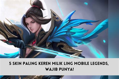 5 Skin Paling Keren Milik Ling Mobile Legends Wajib Punya SPIN