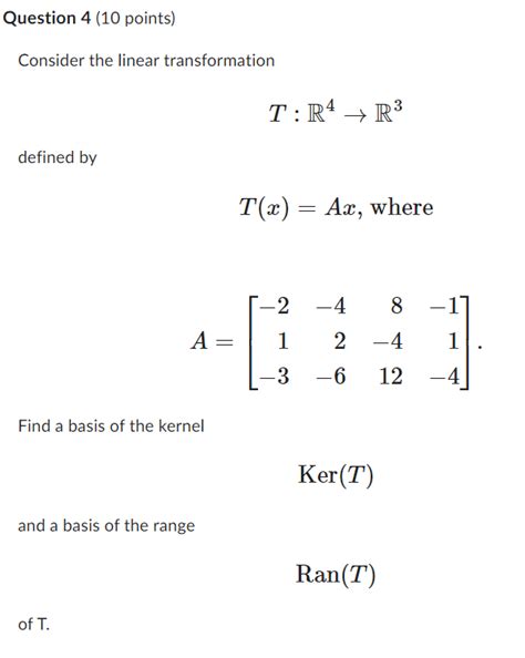 solved consider the linear transformation t r4→r3 defined by