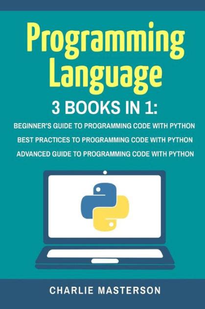 programming language 3 books in 1 beginner s guide best practices advanced guide to