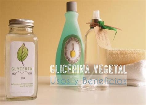 Terapias Naturales Glicerina Vegetal Usos Y Beneficios