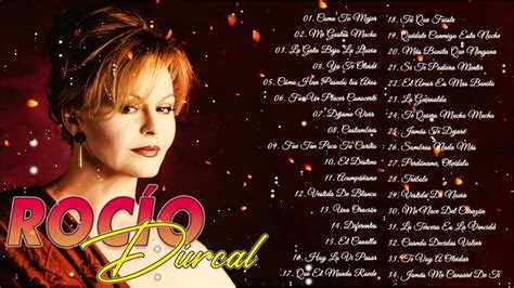 ROCÍO DÚRCAL SUS MEJORES CANCIONES ROCÍO DÚRCAL 30 GRANDES ÉXITOS MIX