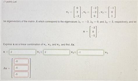 solved v1 ⎣⎡02−2⎦⎤ v2 ⎣⎡−2−20⎦⎤ v3 ⎣⎡−101⎦⎤ be eigenvectors