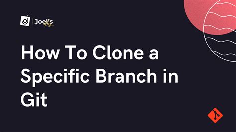 How To Clone A Specific Branch With Git
