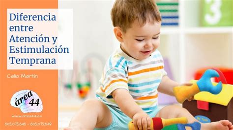 Diferencias entre Atención y Estimulación temprana I Área 44