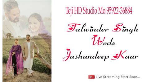 Talwinder Singh Weds Jashandeep Kaur Live Wedding Ceremony Teji HD