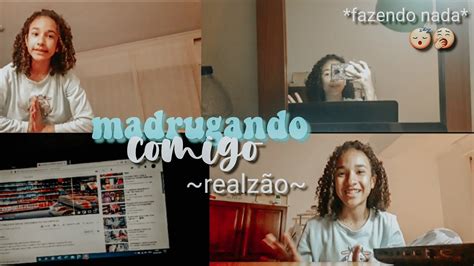 madrugando comigo realzão YouTube