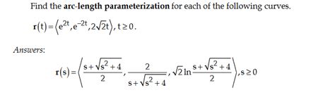solved find the arc length parameterization for each of the