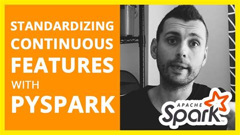 How To Standardize Or Normalize Data With Pyspark Work With Continuous Features Pyspark Tutorial