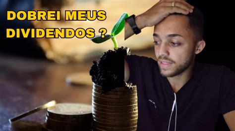 DOBREI MEUS DIVIDENDOS COMO ESTA MINHA CARTEIRA YouTube
