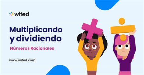 Multiplicación y división de números racionales