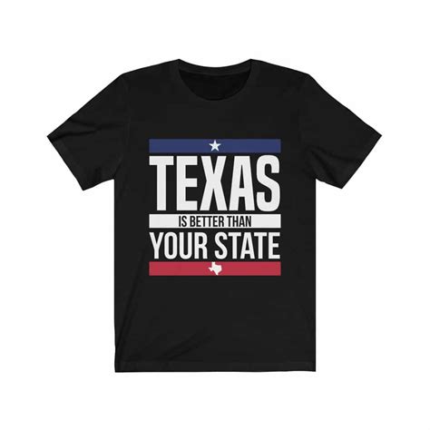 Texas Is Better Than Your State Short Sleeve T Shirt Texas Is Life
