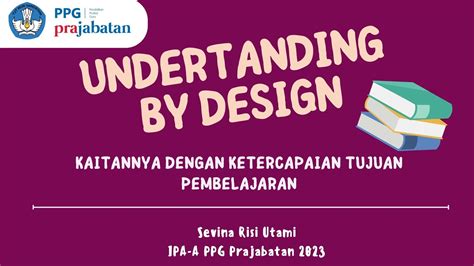 Prinsip Understanding By Design Kaitannya Dengan Tercapainya Tujuan